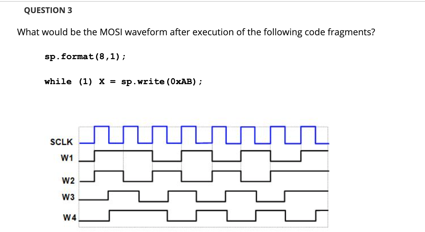 Solved QUESTION 3 What would be the MOSI waveform after | Chegg.com
