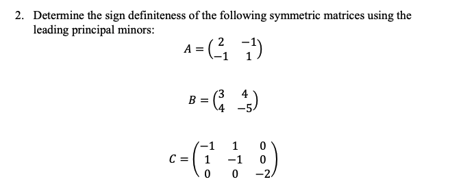 Solved 2. Determine the sign definiteness of the following | Chegg.com
