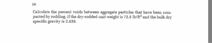 Solved 14 Calculate the percent voids between aggregate | Chegg.com