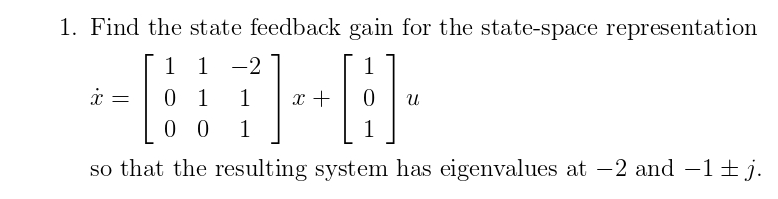 Solved Find the state feedback gain for the state-space | Chegg.com