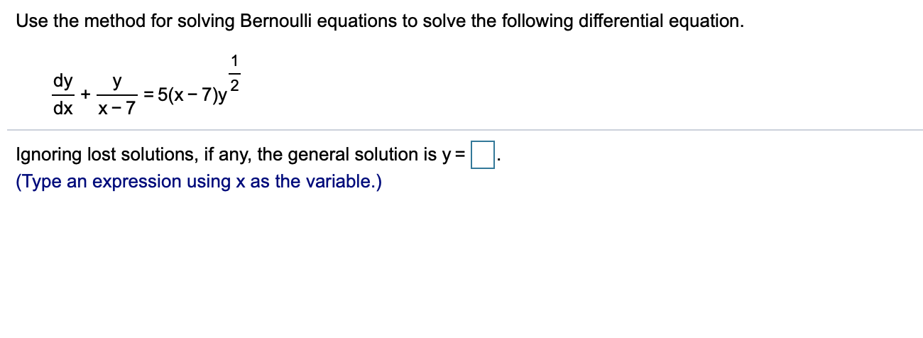 Solved Use the method for solving Bernoulli equations to | Chegg.com