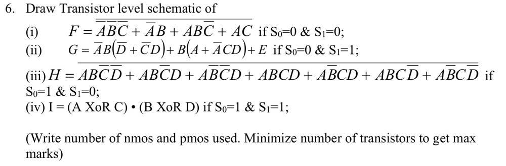 Solved Draw Transistor level schematic of (i) | Chegg.com