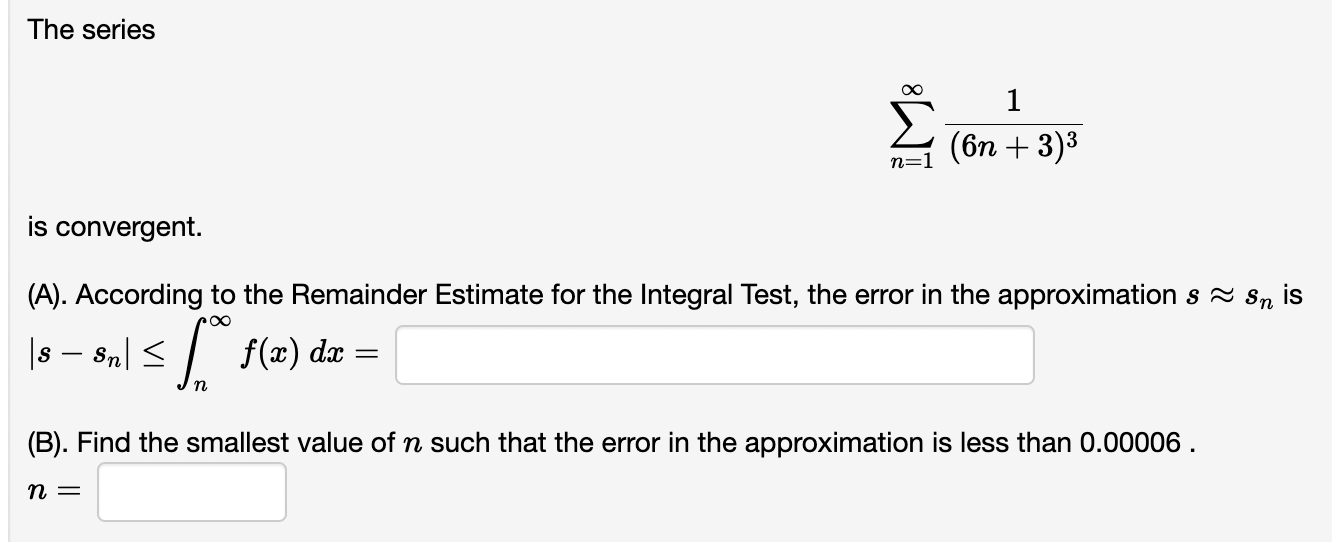 Solved The series ∑n=1∞(6n+3)31 is convergent. (A). | Chegg.com