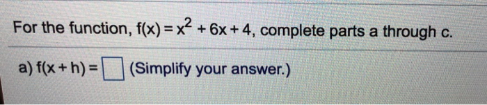 Solved For the function, fx)-x2 + 6x+ 4, complete parts a | Chegg.com
