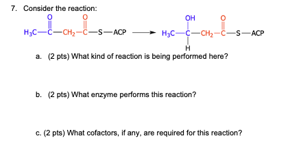 Solved 7. Consider the reaction: a. (2 pts) What kind of | Chegg.com