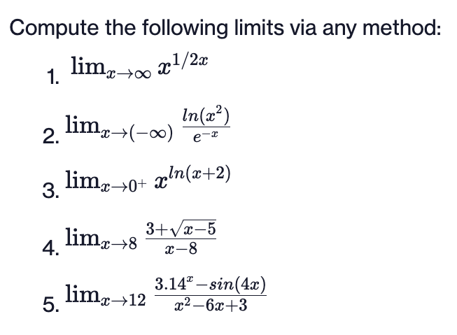 Solved Compute the following limits via any method: 1. | Chegg.com