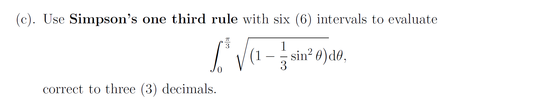Solved (c). Use Simpson's one third rule with six (6) | Chegg.com