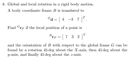 Solved 8. Global and local rotation in a rigid body motion. | Chegg.com