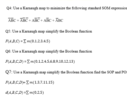 Solved Q4: Use a Karnaugh map to minimize the following | Chegg.com