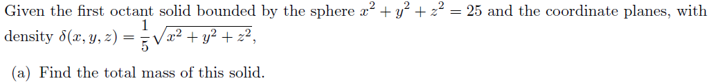 Solved Given the first octant solid bounded by the sphere x2 | Chegg.com