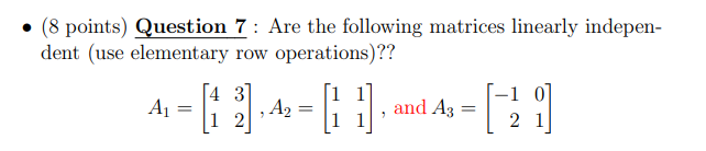 Solved - (8 points) Question 7 : Are the following matrices | Chegg.com