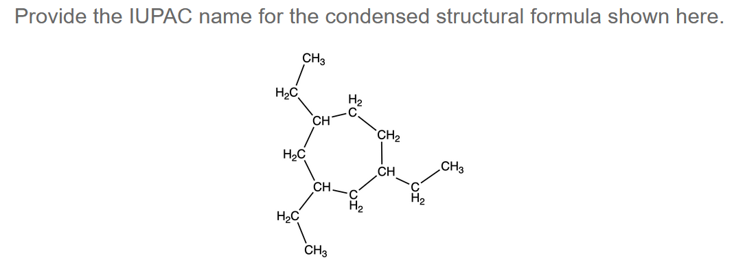 [Solved]: Provide the IUPAC name for the condensed structu