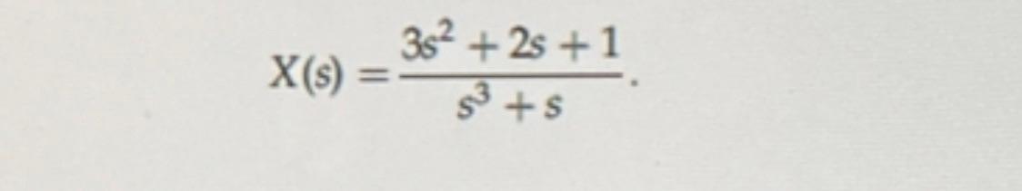 Solved X(s)=s3+s3s2+2s+1 | Chegg.com