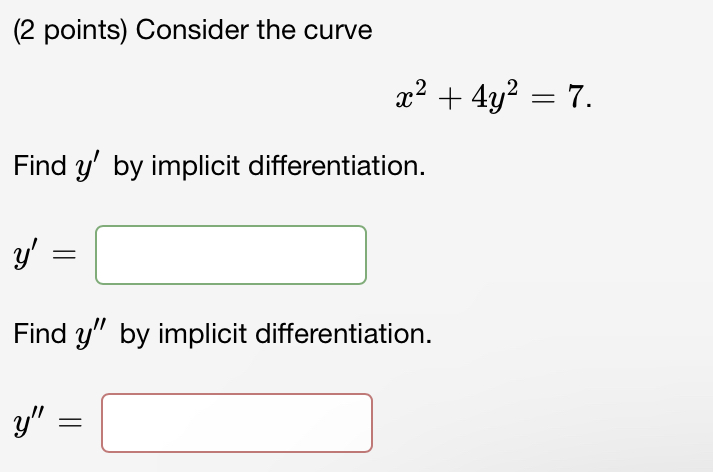 Solved (Consider the curvex2+4y2=7. ﻿Find y' ﻿by implicit | Chegg.com