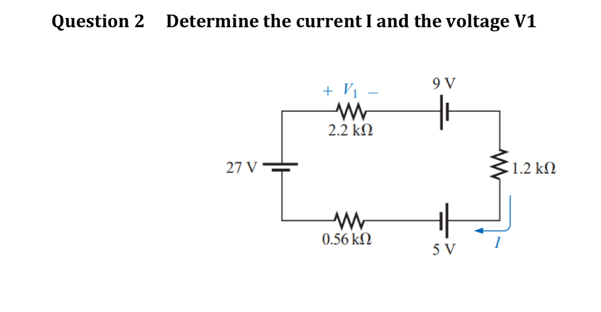 Solved Question 2 Determine the current I and the voltage V1 | Chegg.com