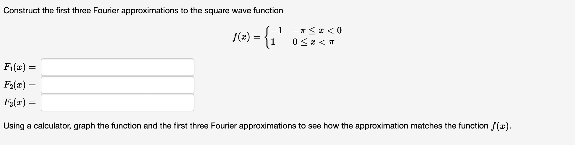 Solved Construct the first three Fourier approximations to | Chegg.com