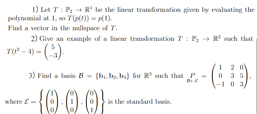 Solved 1) Let T : P2 → Rl be the linear transformation given | Chegg.com