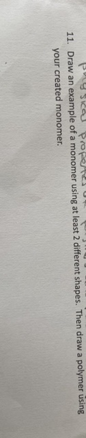 Solved 11. Draw an example of a monomer using at least 2 | Chegg.com
