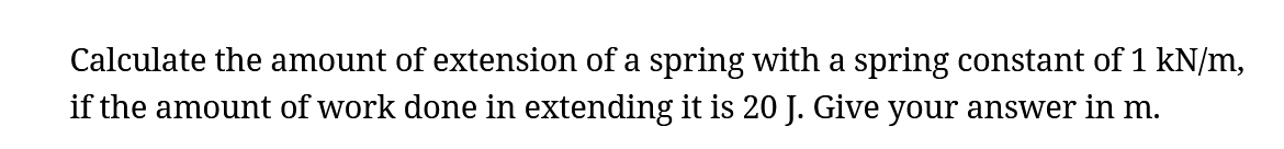 Solved Calculate the amount of extension of a spring with a | Chegg.com