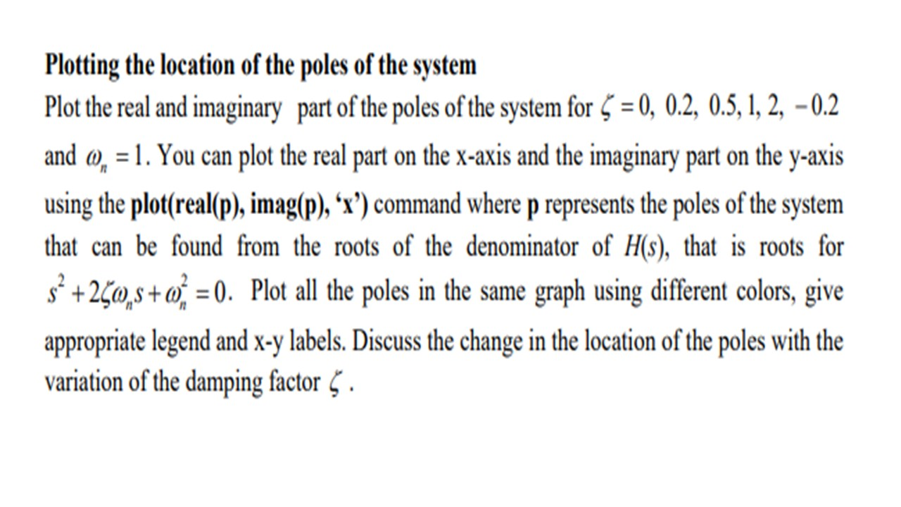 Solved Plotting the location of the poles of the system Plot | Chegg.com