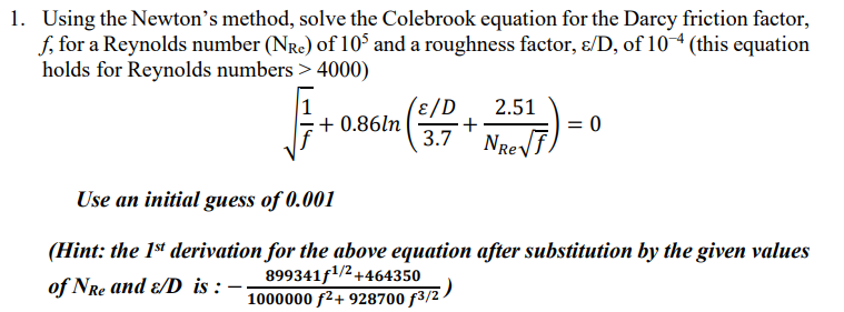 Solved 1. Using the Newton's method, solve the Colebrook | Chegg.com