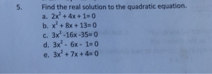 Solved 5. Find the real solution to the quadratic equation. | Chegg.com