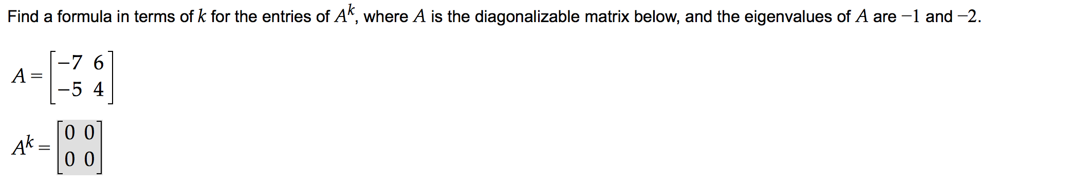 Solved Find a formula in terms of k for the entries of Ak, | Chegg.com