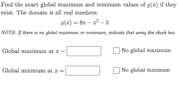 Solved Find the exact global maximum and minimum values of | Chegg.com
