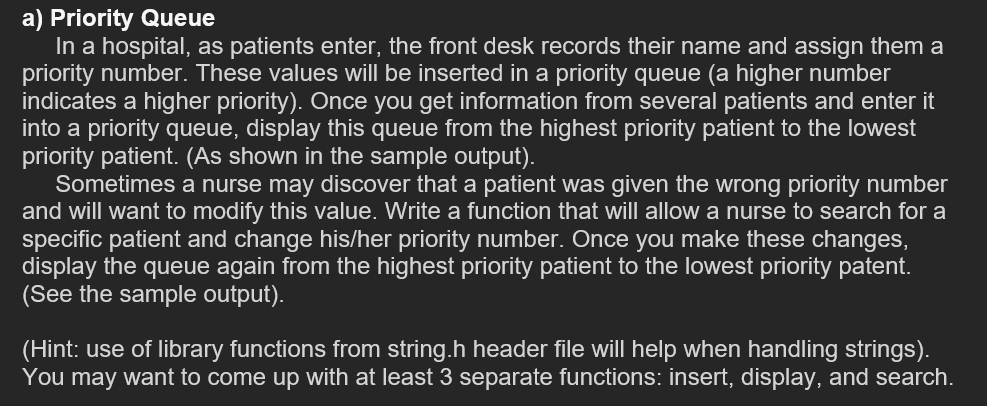 Solved a) Priority Queue In a hospital, as patients enter, | Chegg.com