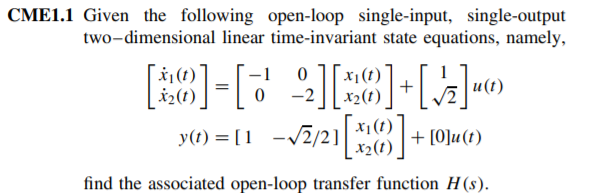 Solved CME1.1 Given the following open-loop single-input, | Chegg.com