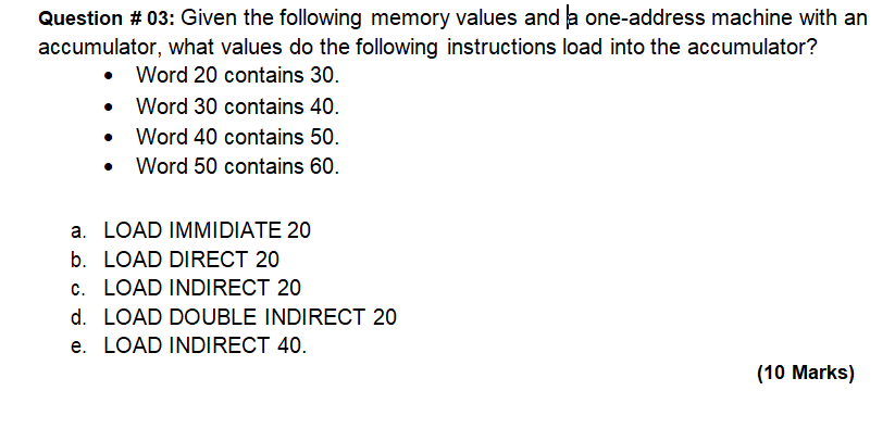 Solved Question # 03: Given the following memory values and | Chegg.com