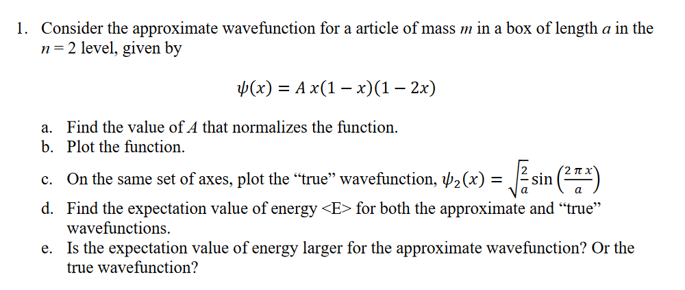 Solved 1. Consider the approximate wavefunction for a | Chegg.com