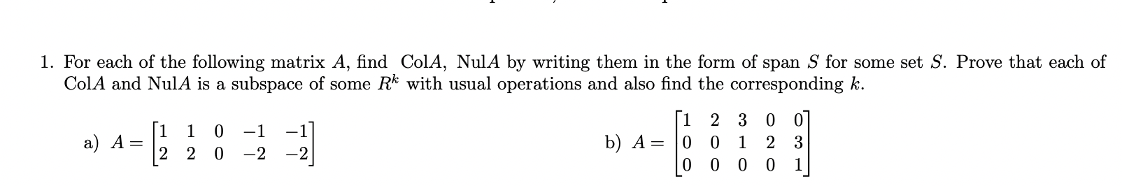 Solved 1. For each of the following matrix A, find ColA,NulA | Chegg.com