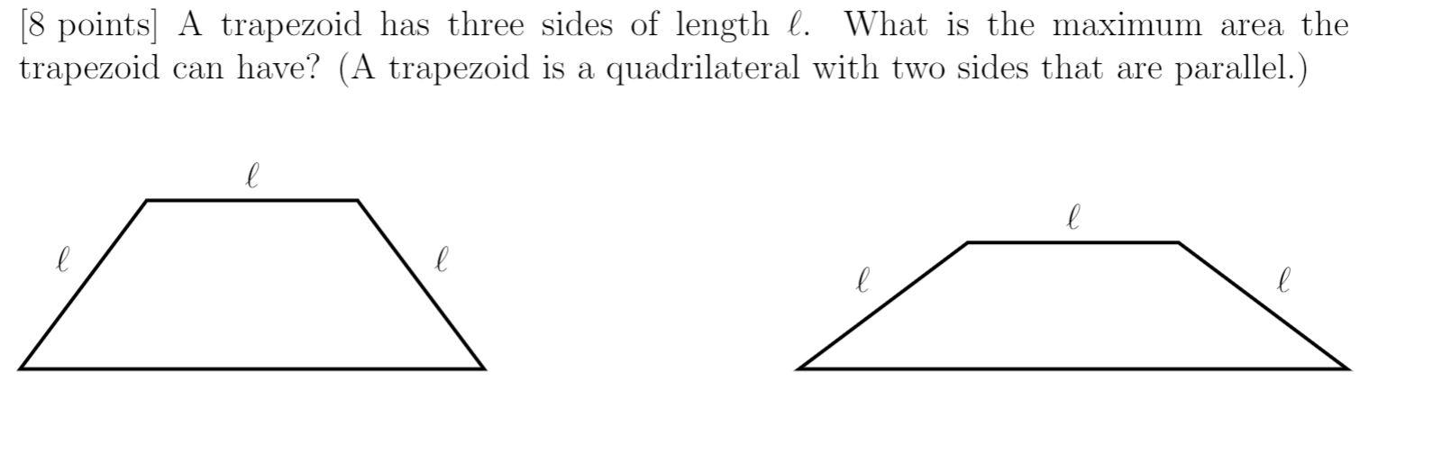 Solved [8 points] A trapezoid has three sides of length l. | Chegg.com