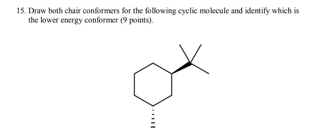 Solved 15. Draw both chair conformers for the following | Chegg.com