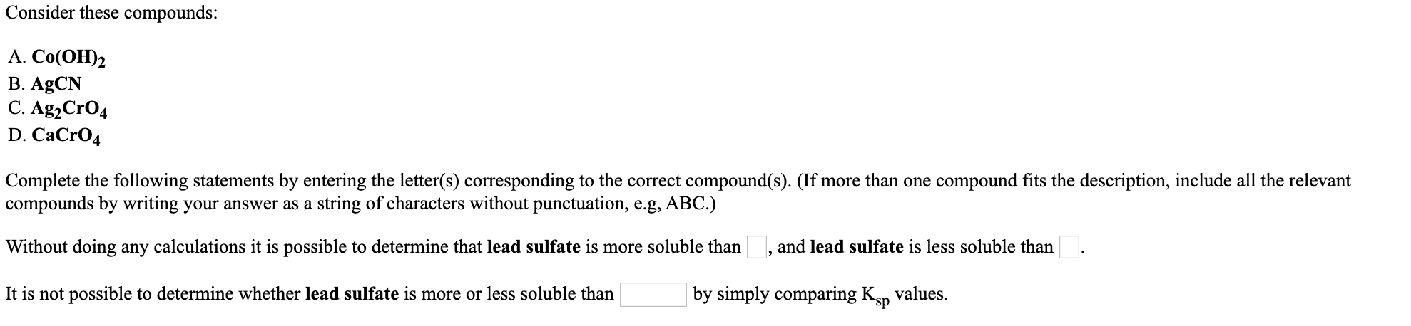 Solved Consider these compounds: A. CaSO4 B. Ag2S C. NiCO3 | Chegg.com