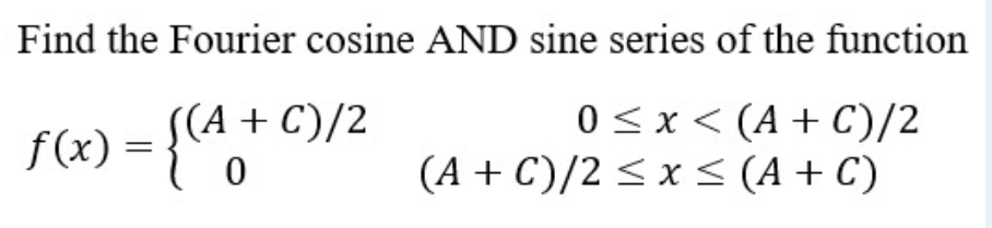 Solved Solve the given question using the Fourier Series | Chegg.com