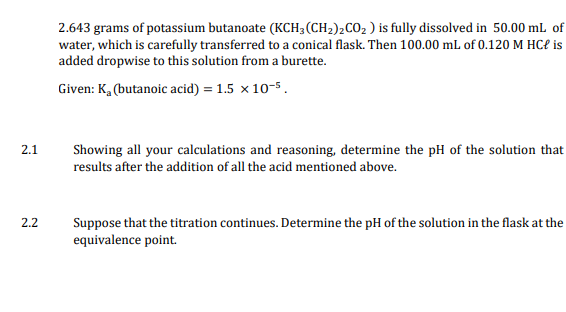 Solved 2.643 grams of potassium butanoate (KCH, (CH2)2CO2) | Chegg.com