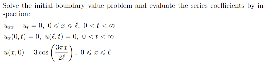 Solved Solve the initial-boundary value problem and evaluate | Chegg.com