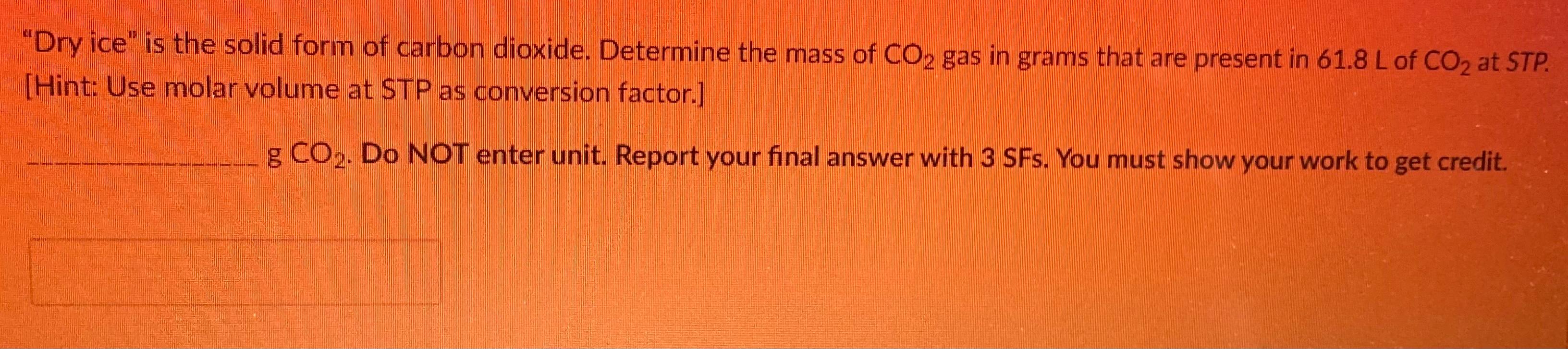 Solved "Dry ice" is the solid form of carbon dioxide. | Chegg.com