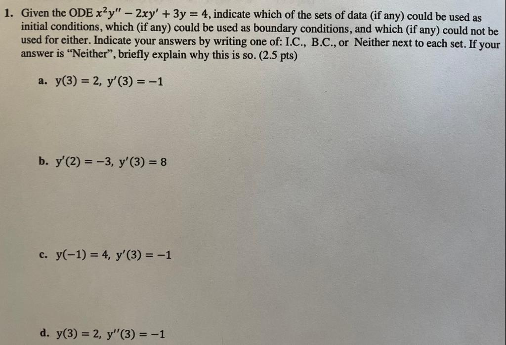 Solved 1. Given the ODE xạy" - 2xy' + 3y = 4, indicate which | Chegg.com
