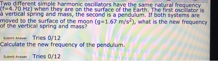 Solved Two different simple harmonic oscillators have the | Chegg.com