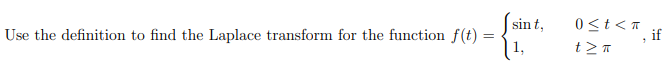 Solved Use the definition to find the Laplace transform for | Chegg.com