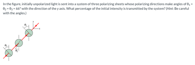 Solved In the figure, initially unpolarized light is sent | Chegg.com