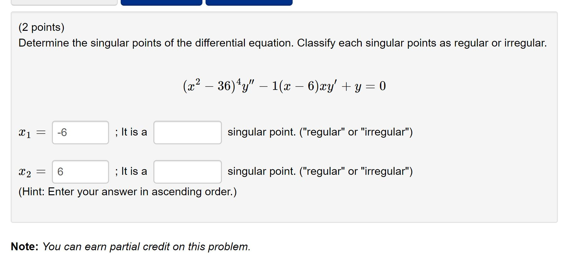 Solved (2 points) Determine the singular points of the | Chegg.com