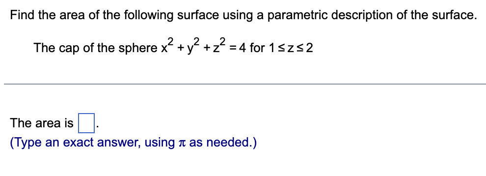 Solved Find the area of the following surface using a | Chegg.com