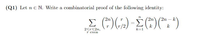 Solved (Q1) ﻿Let ninN. Write a combinatorial proof of the | Chegg.com