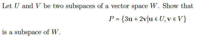 Solved Let U and V be two subspaces of a vector space W. | Chegg.com