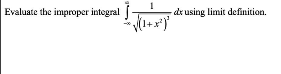 Solved Evaluate the improper integral ∫−∞∞(1+x2)31dx using | Chegg.com
