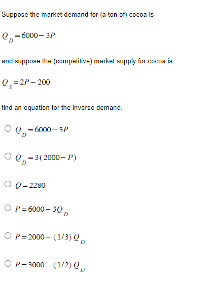 Solved Suppose the market demand for (a ton of) cocoa is | Chegg.com